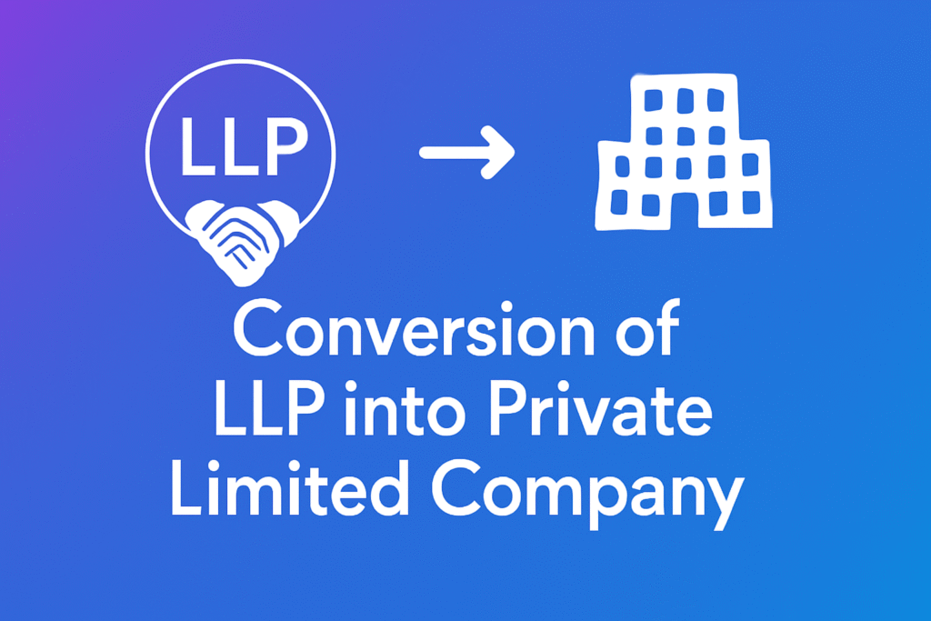 LLP to Private Limited Company Conversion under Section 366